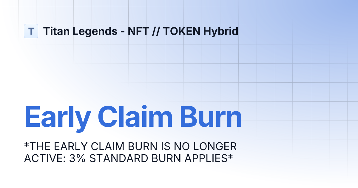 Early Claim Burn | Titan Legends - NFT // TOKEN Hybrid
