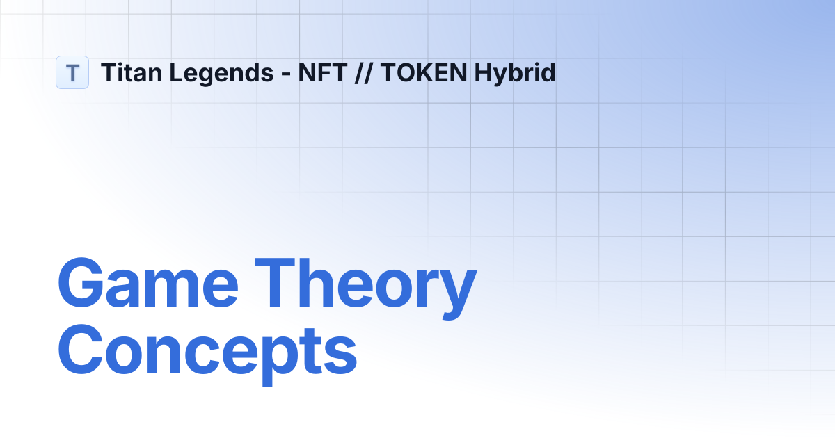 Game Theory Concepts | Titan Legends - NFT // TOKEN Hybrid