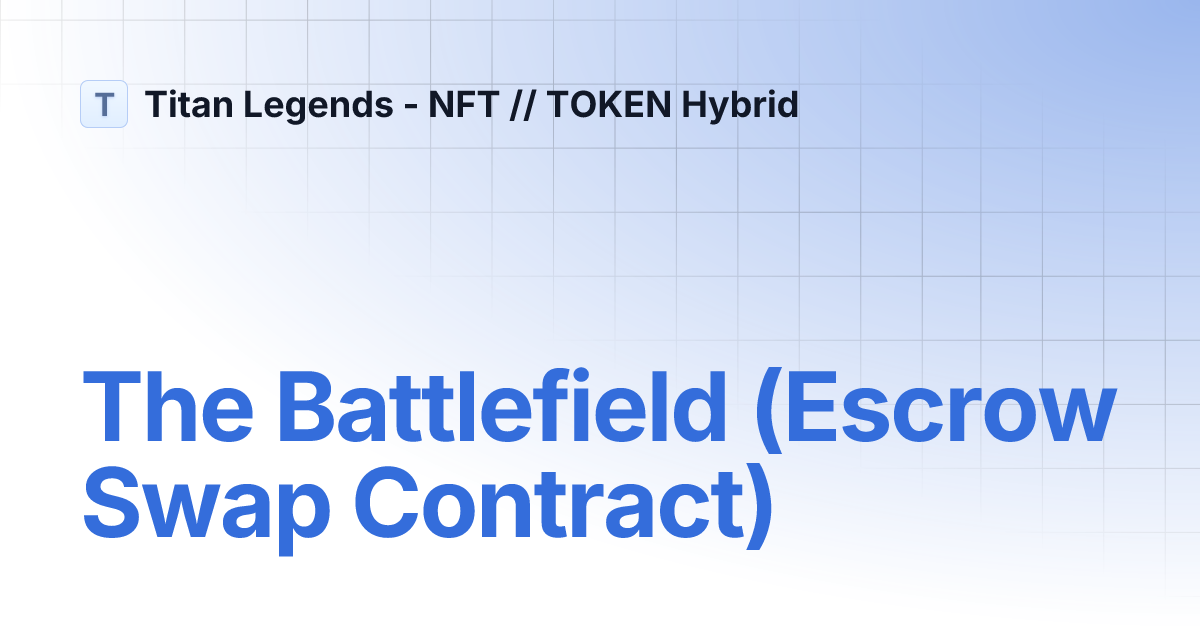 The Battlefield (Escrow Swap Contract) | Titan Legends - NFT // TOKEN ...