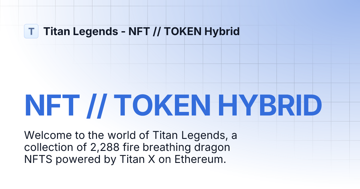 NFT // TOKEN HYBRID | Titan Legends - NFT // TOKEN Hybrid